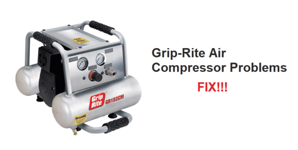 2 Common Grip-Rite Air Compressor Problems (Troubleshooting ...